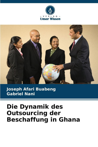 Die Dynamik des Outsourcing der Beschaffung in Ghana by Joseph Afari ...