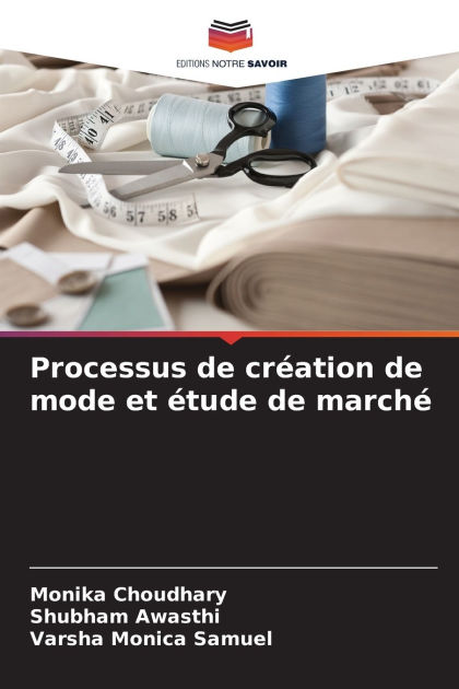 Processus de crï¿½ation de mode et ï¿½tude de marchï¿½ by Monika ...