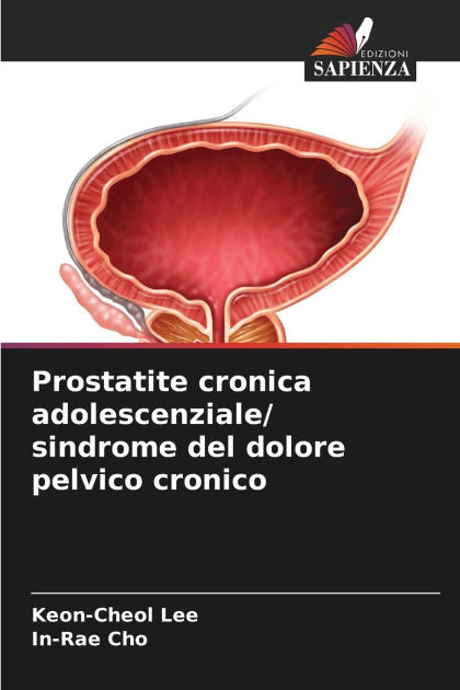 Prostatite cronica adolescenziale/ sindrome del dolore pelvico cronico ...
