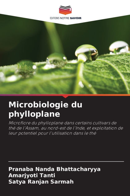 Microbiologie du phylloplane by Pranaba Nanda Bhattacharyya, Amarjyoti ...