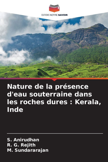 Nature de la prï¿½sence d'eau souterraine dans les roches dures: Kerala ...