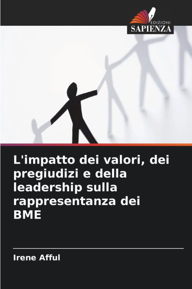 L'impatto dei valori, dei pregiudizi e della leadership sulla rappresentanza dei BME by Irene ...