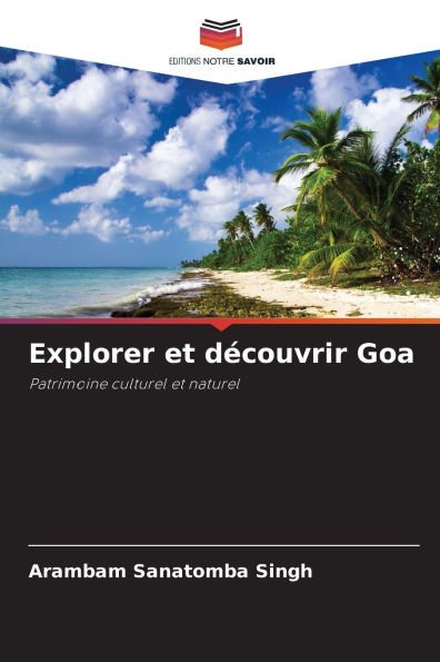 Explorer et dï¿½couvrir Goa by Arambam Sanatomba Singh, Paperback | Barnes & Noble®