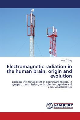Electromagnetic radiation in the human brain, origin and evolution by ...
