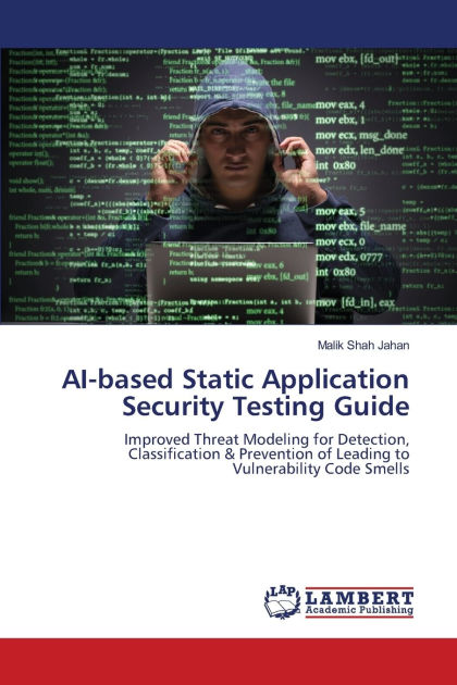 AI-based Static Application Security Testing Guide by Malik Shah Jahan ...