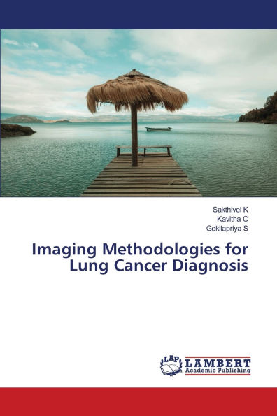 Imaging Methodologies for Lung Cancer Diagnosis by Sakthivel K, Kavitha ...