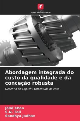 Abordagem integrada do custo da qualidade e da conceï¿½ï¿½o robusta by ...