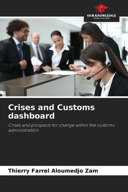 Crises and Customs dashboard by Thierry Farrel Aloumedjo Zam, Paperback ...