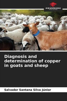 Diagnosis and determination of copper in goats and sheep by Salvador ...