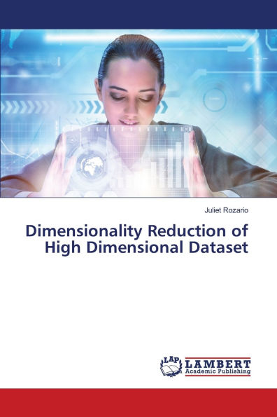 Dimensionality Reduction of High Dimensional Dataset by Juliet Rozario, Paperback | Barnes & Noble®