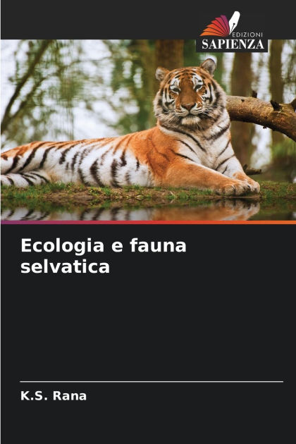 Ecologia e fauna selvatica by K S Rana, Paperback | Barnes & Noble®