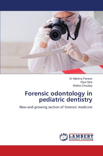 Forensic odontology in pediatric dentistry by Mahima Panwar, Riya Ojha ...