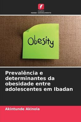 Prevalï¿½ncia e determinantes da obesidade entre adolescentes em Ibadan ...