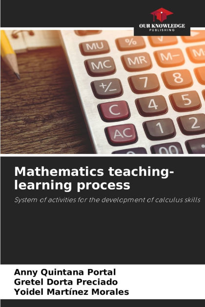 Mathematics teaching-learning process by Anny Quintana Portal, Gretel ...
