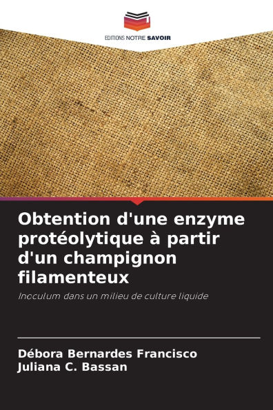 Obtention d'une enzyme protï¿½olytique ï¿½ partir d'un champignon ...