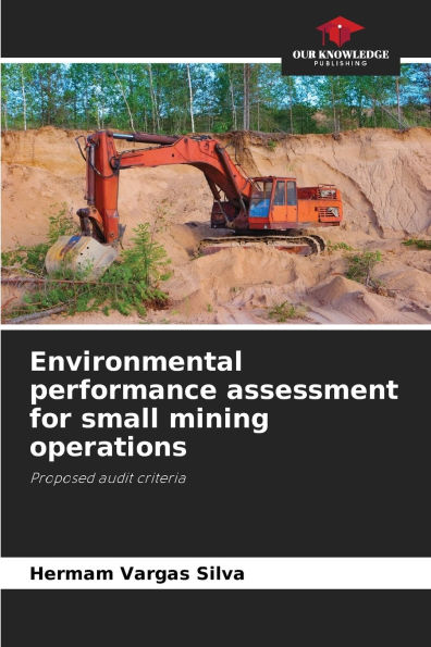 Environmental performance assessment for small mining operations by ...