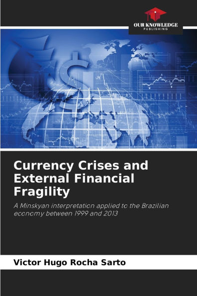 Currency Crises and External Financial Fragility by Victor Hugo Rocha ...