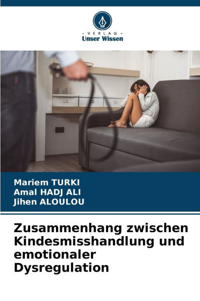 Zusammenhang zwischen Kindesmisshandlung und emotionaler Dysregulation ...