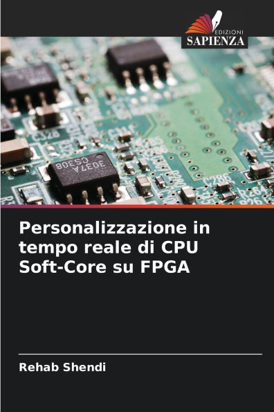 Personalizzazione in tempo reale di CPU Soft-Core su FPGA by Rehab Shendi, Paperback | Barnes ...