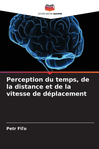 Perception du temps, de la distance et de la vitesse de dï¿½placement ...