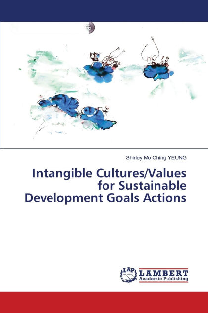 Intangible Cultures/Values for Sustainable Development Goals Actions by ...