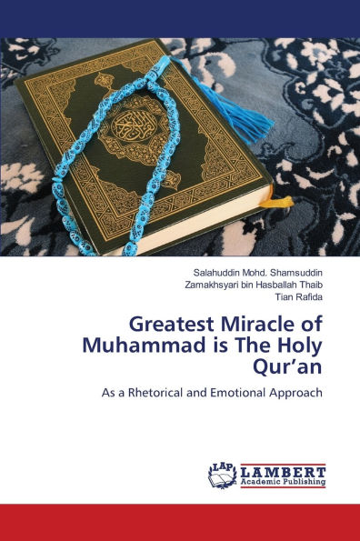 Greatest Miracle of Muhammad is The Holy Qur'an by Salahuddin Mohd ...