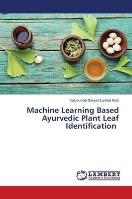 Machine Learning Based Ayurvedic Plant Leaf Identification by ...