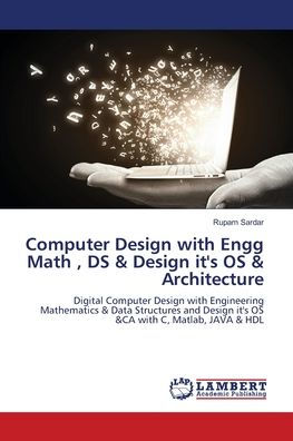 Computer Design with Engg Math, DS & Design it's OS & Architecture by Rupam Sardar, Paperback ...