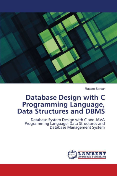 Database Design with C Programming Language, Data Structures and DBMS by Rupam Sardar, Paperback ...