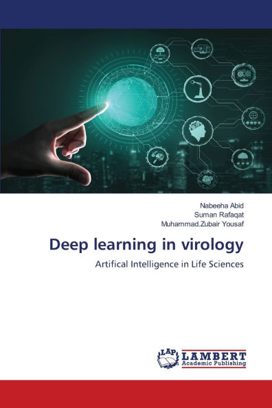Deep learning in virology by Nabeeha Abid, Suman Rafaqat, Muhammad ...