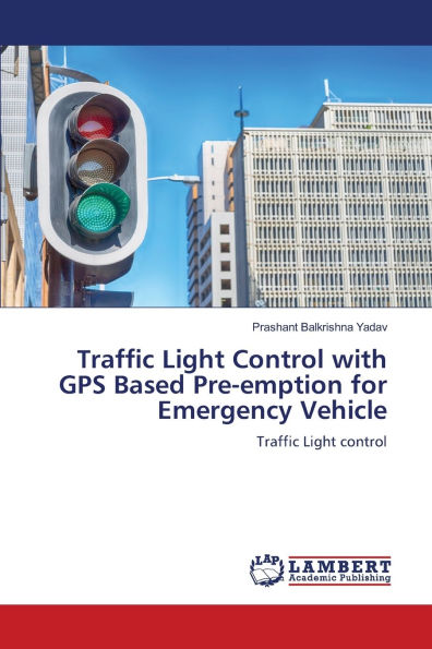Traffic Light Control with GPS Based Pre-emption for Emergency Vehicle ...