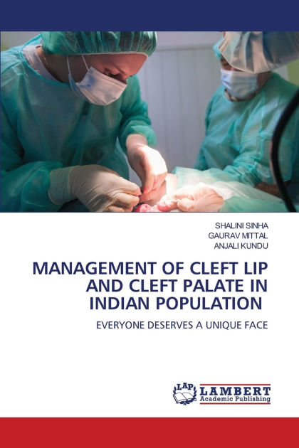 Management of Cleft Lip and Cleft Palate in Indian Population by ...