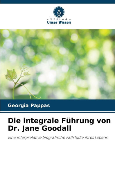 Die integrale FÃ¯Â¿Â½hrung von Dr. Jane Goodall by Georgia Pappas ...