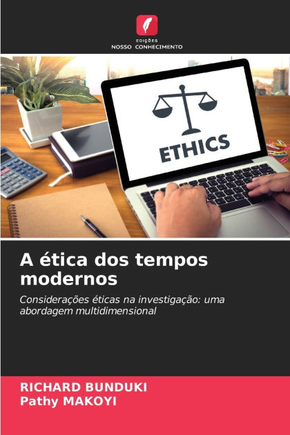 A ï¿½tica dos tempos modernos by Richard Bunduki, Pathy Makoyi ...