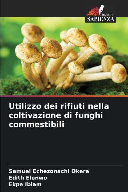Utilizzo dei rifiuti nella coltivazione di funghi commestibili by ...