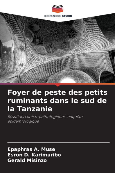 Foyer de peste des petits ruminants dans le sud de la Tanzanie by Epaphras A Muse, Esron D ...