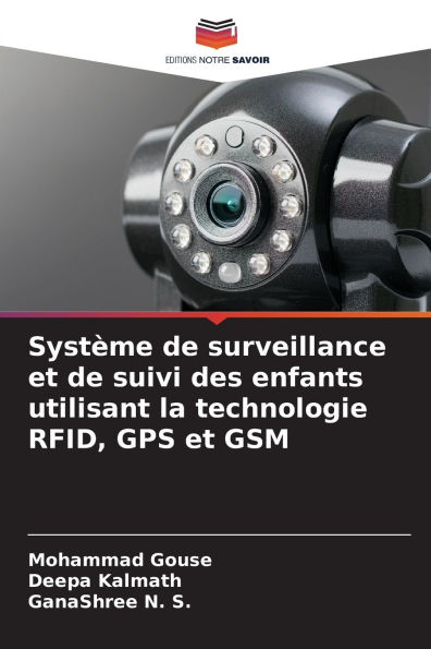 Systï¿½me de surveillance et de suivi des enfants utilisant la technologie RFID, GPS et GSM by ...