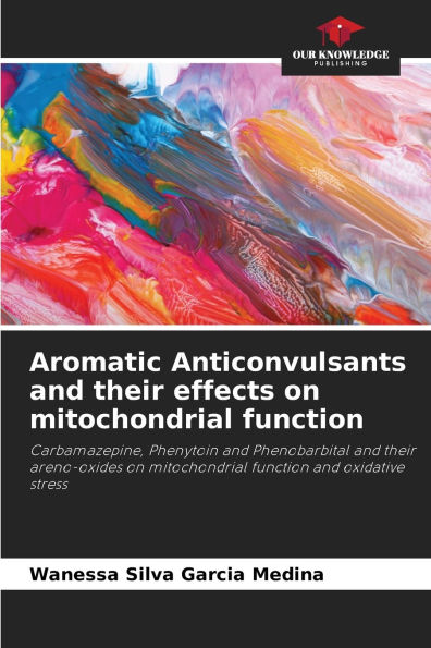 Aromatic Anticonvulsants and their effects on mitochondrial function by ...