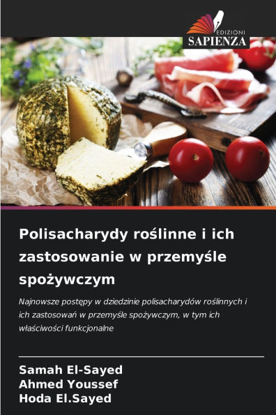 Polisacharydy roślinne i ich zastosowanie w przemyśle spożywczym by Samah El-Sayed, Ahmed ...