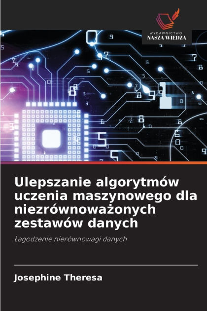 Ulepszanie algorytmÃ¯Â¿Â½w uczenia maszynowego dla niezrÃ¯Â ...