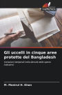Gli uccelli in cinque aree protette del Bangladesh by M Monirul H Khan, Paperback | Barnes & Noble®