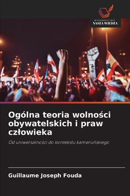 OgÃ¯Â¿Â½lna teoria wolności obywatelskich i praw czlowieka by Guillaume ...