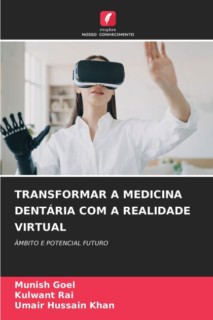 Transformar a Medicina DentÃ¯Â¿Â½ria Com a Realidade Virtual by Munish ...