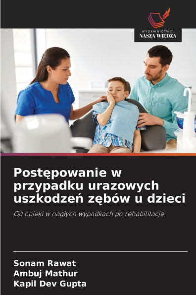 Postępowanie w przypadku urazowych uszkodzeń zębÃ¯Â¿Â½w u dzieci by ...