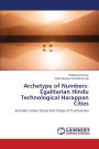 Archetype of Numbers- Egalitarian Hindu Technological Harappan Cities ...