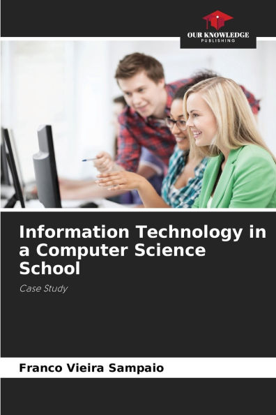 Information Technology in a Computer Science School by Franco Vieira ...