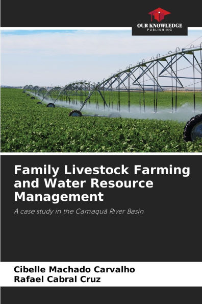 Family Livestock Farming and Water Resource Management by Cibelle Machado Carvalho, Rafael ...