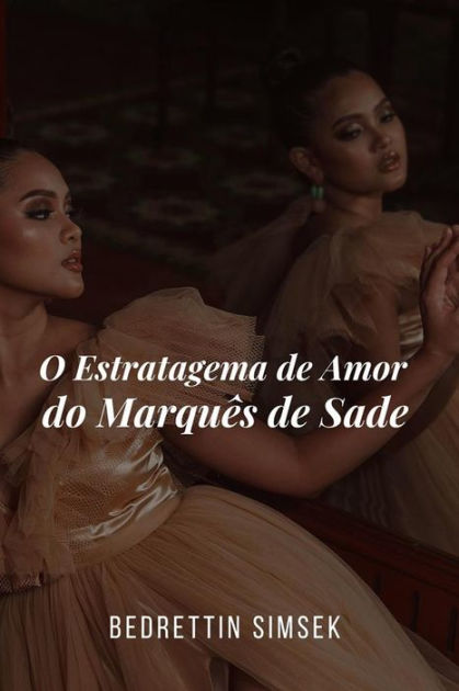 O Estratagema de Amor do Marquês de Sade by Bedrettin Simsek | eBook ...