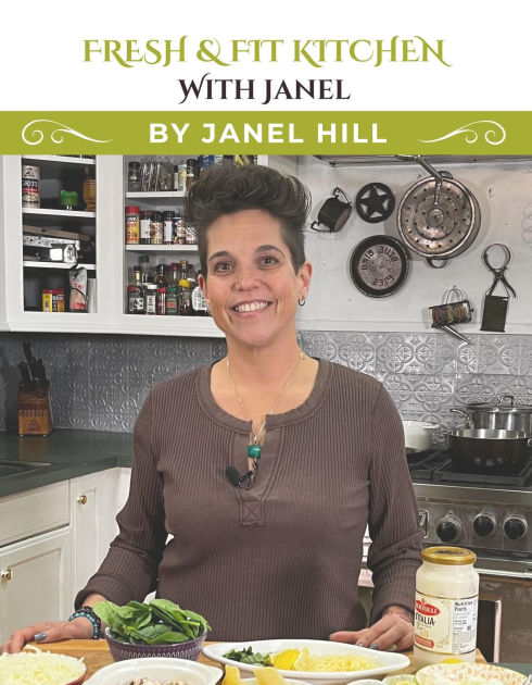 Fresh & Fit Kitchen with Janel by Janel Hill, Paperback | Barnes & Noble®