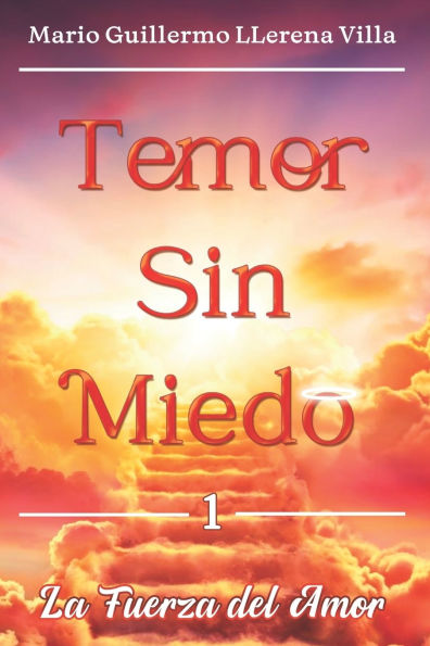 Temor Sin Miedo: La Fuerza del Amor by Mario Alejandro Llerena Vïsquez ...